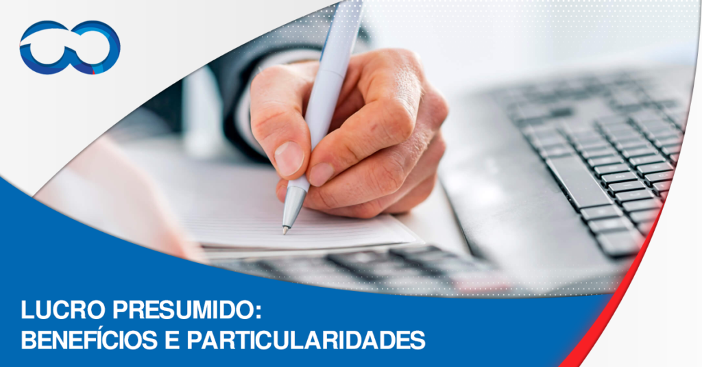 Lucro Presumido: benefícios e particularidades - Serrano Contabilidade